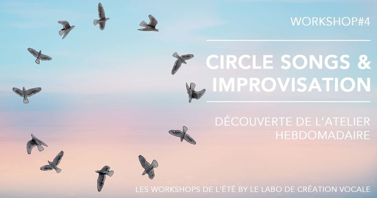 Les Workshops de l'été #4 - Circle Songs & improvisation