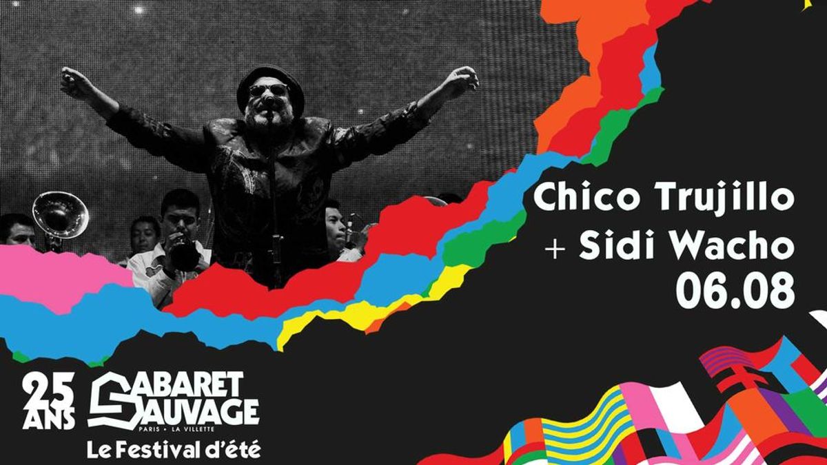 25 ans du Cabaret Sauvage : Chico Trujillo + Sidi Wacho