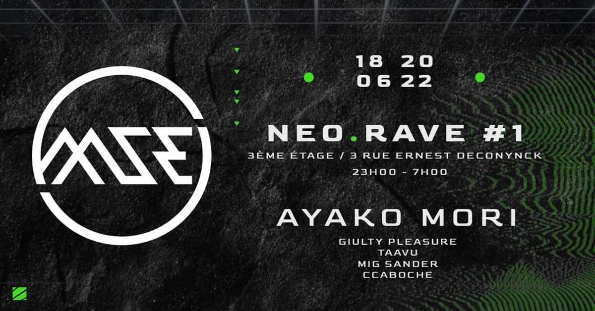 Néo Rave Lille #1 By MSE w/ AYAKO MORI, MIG SANDER & MORE