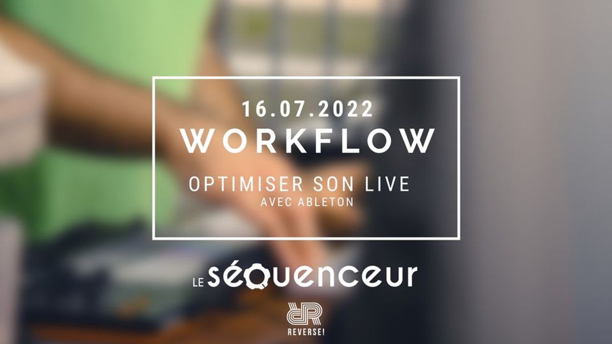 Workflow #21 - Optimiser son Live sur Ableton w/ Yoann Armand