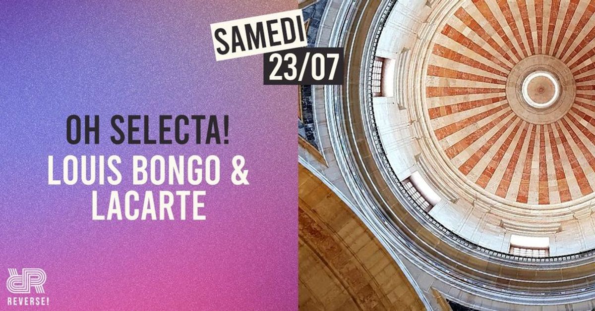 Oh Selecta! avec Louis Bongo & Lacarte